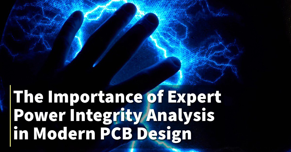 The Importance of Expert Power Integrity Analysis